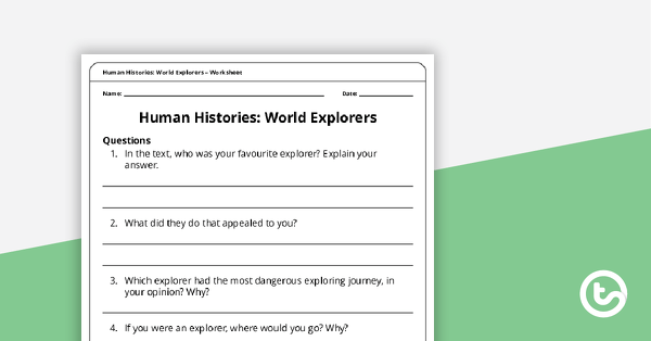 Human Histories: World Explorers – Comprehension Worksheet | Teach Starter