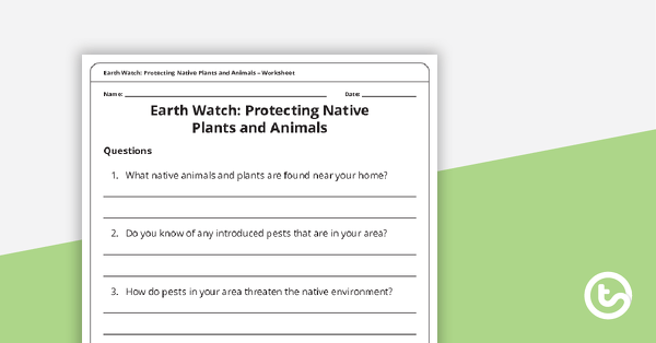 Earth Watch: Protecting Native Plants and Animals – Comprehension ...