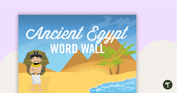 Ancient Egypt Word Wall Vocabulary | Teach Starter
