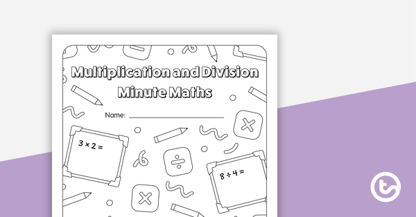 Multiplication and Division Minute Maths Booklet | Teach Starter