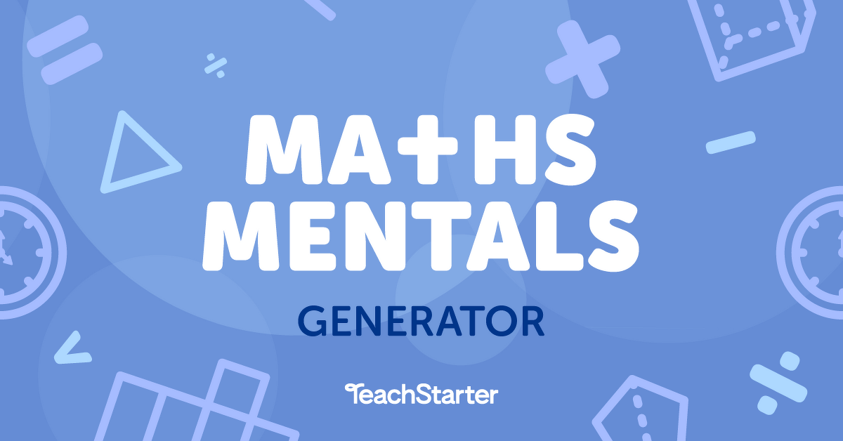 Maths Mentals Generator | Teach Starter