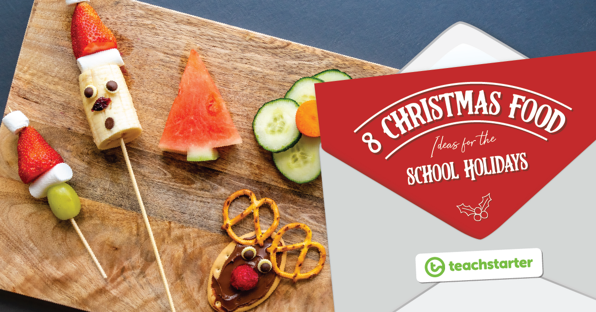 8 Christmas Food Ideas for the School Holidays | Teach Starter