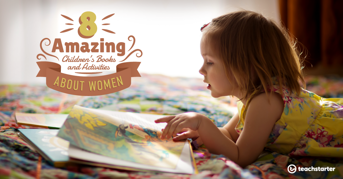 8 Amazing Children's Books About Women [with matching activities ...