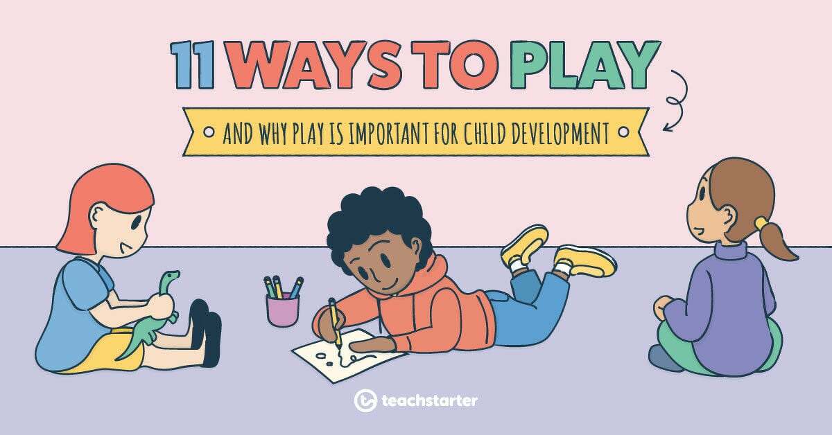 11 Ways to Play (The Importance of Play in Childhood Development ...