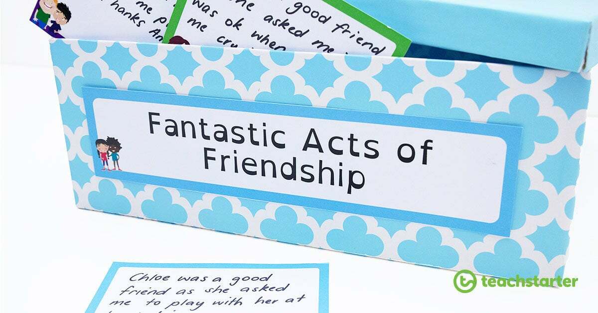Teaching Friendship | Banishing Bullying in the Classroom | Teach Starter