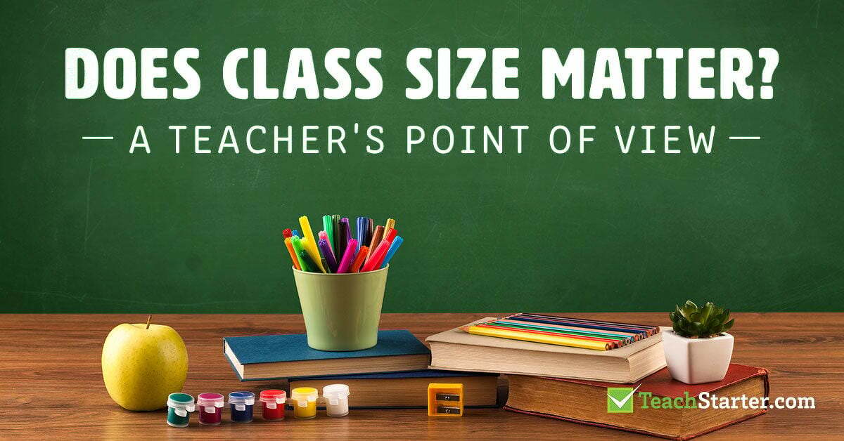 Does Class Size Matter? - A Teacher's Point of View | Teach Starter