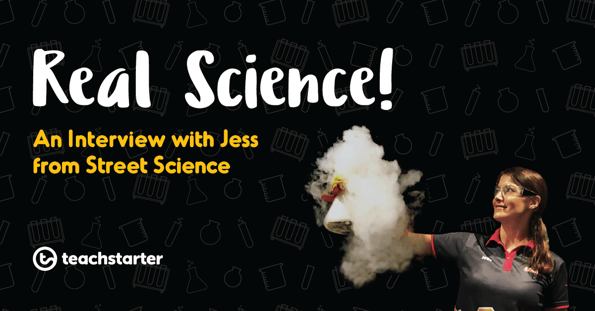 Meet Jess from Street Science | Inspiring Scientist and Teacher ...