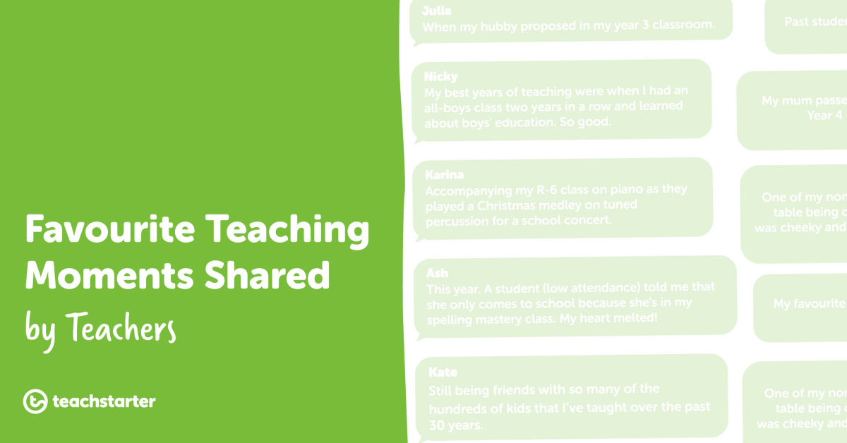 Favourite Teaching Moments Shared by Teachers | Teach Starter