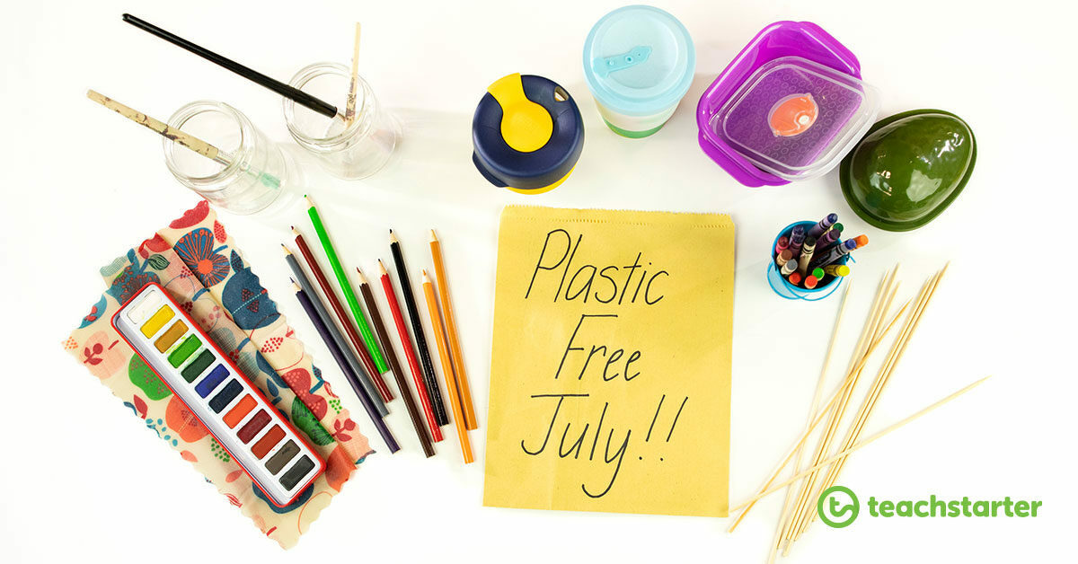 7 Quick Classroom Tips for a Plastic Free July | Teach Starter