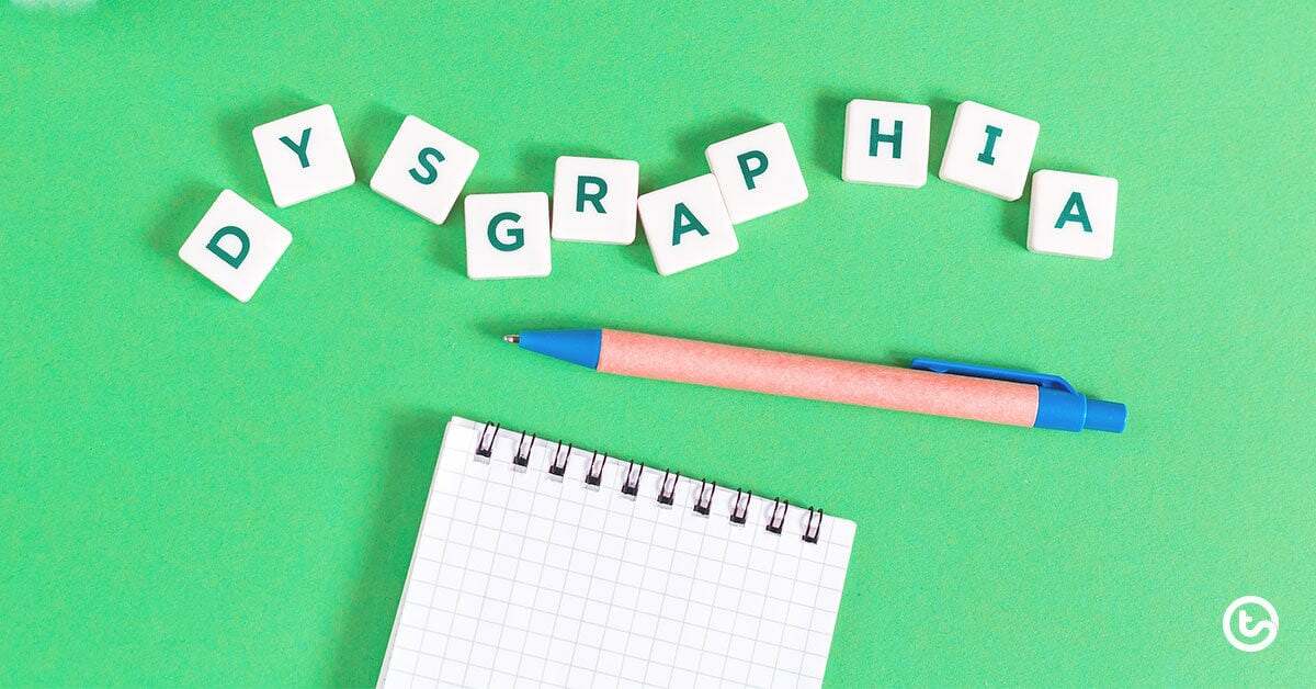 What is Dysgraphia? Strategies for Your Classroom - Teach Starter ...