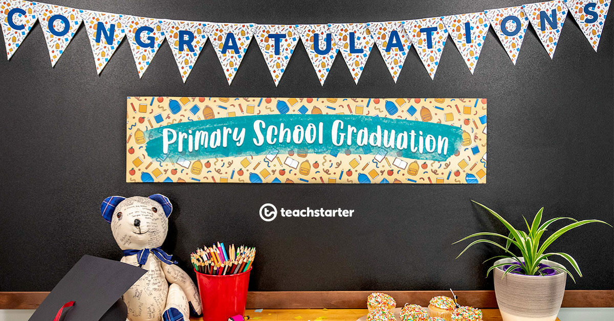 Meaningful Milestones | Celebrating Primary School Graduation | Teach ...