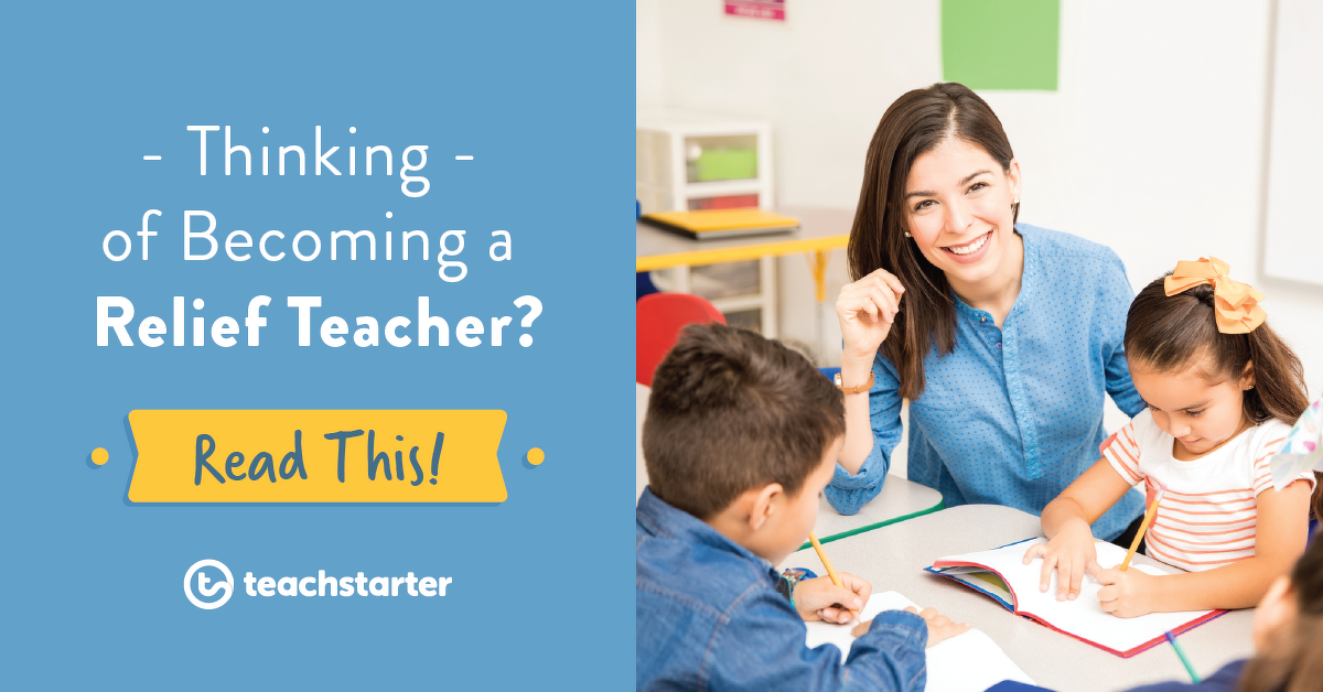 Thinking of Becoming a Relief Teacher? Read This! | Teach Starter