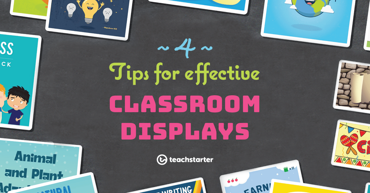 4 Tips for Effective Classroom Displays | Teach Starter