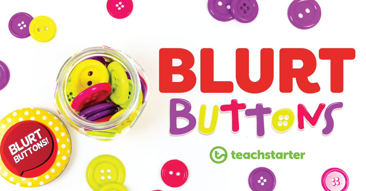 Blurt Buttons to help banish blurting out - Teach Starter Blog | Teach ...