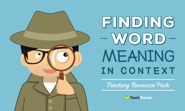 Comprehension Strategy Teaching Resource Pack Finding Word Meaning In 